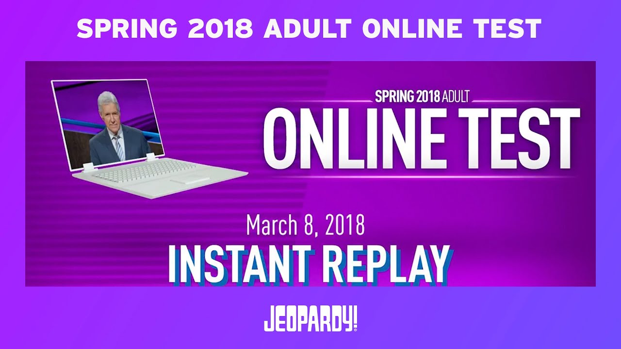 Spring 2018 Adult Online Test: Day 3 | JEOPARDY! - YouTube