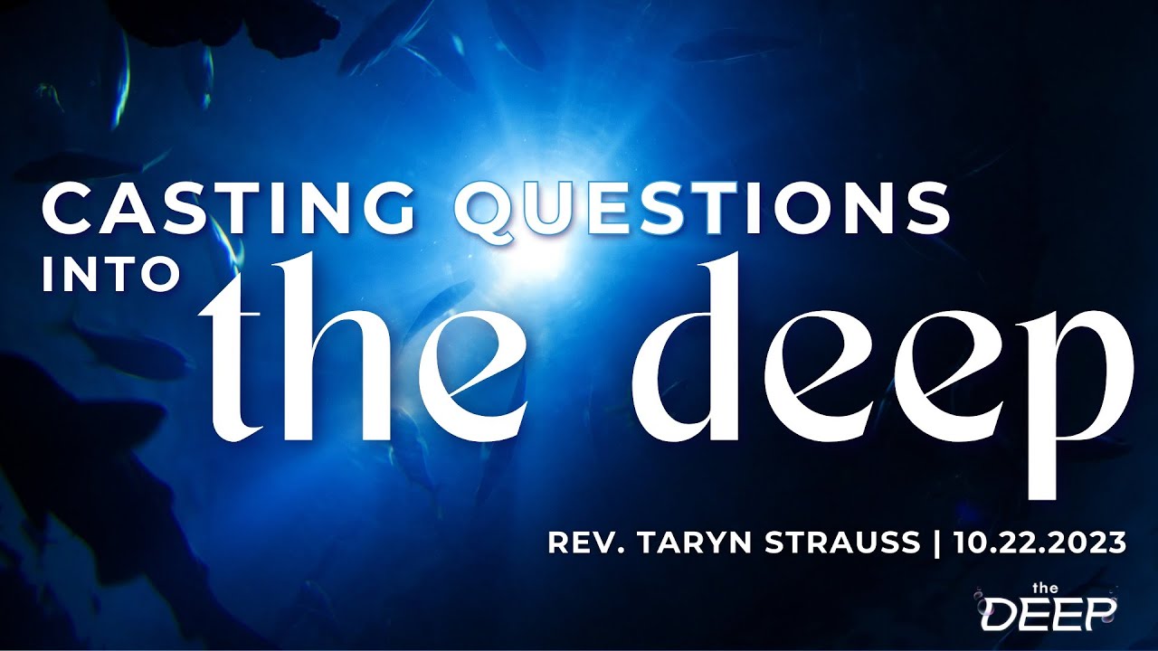 10/22/23 "Casting Questions Into the Deep" - YouTube