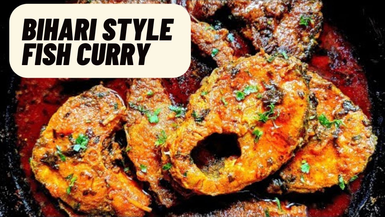 Bihari Fish Curry | बिहारी स्टाईल मछली बनाने का सही तरीका | Rohu Fish ...