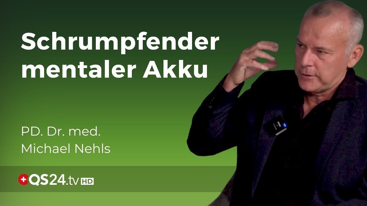 Das erschöpfte Gehirn | Dr. med. Michael Nehls | Naturmedizin | QS24 ...