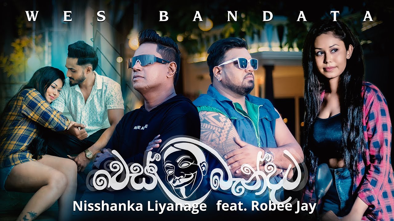 WES BANDATA (වෙස් බැන්දට) || NISSHANKA LIYANAGE FEAT ROBEE JAY ...
