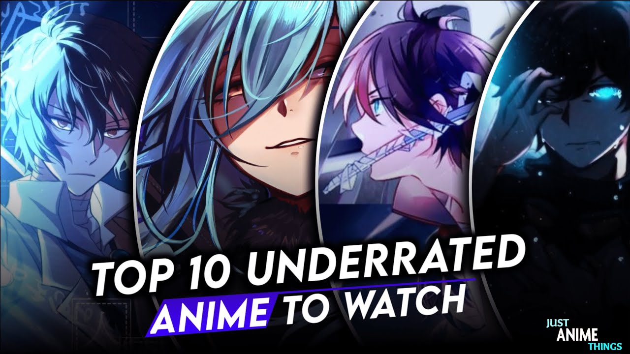 Top 10 Underrated Anime That You Must Watch │Just Anime Things - YouTube