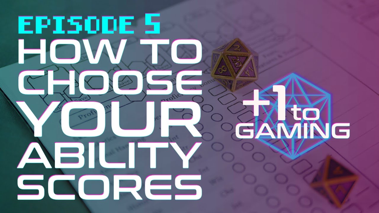 Episode Five - How To Choose Your Ability Scores - YouTube