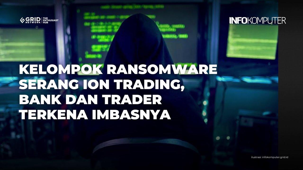 Kelompok Ransomware Bernama LockBit Berhasil Serang ION Trading ...