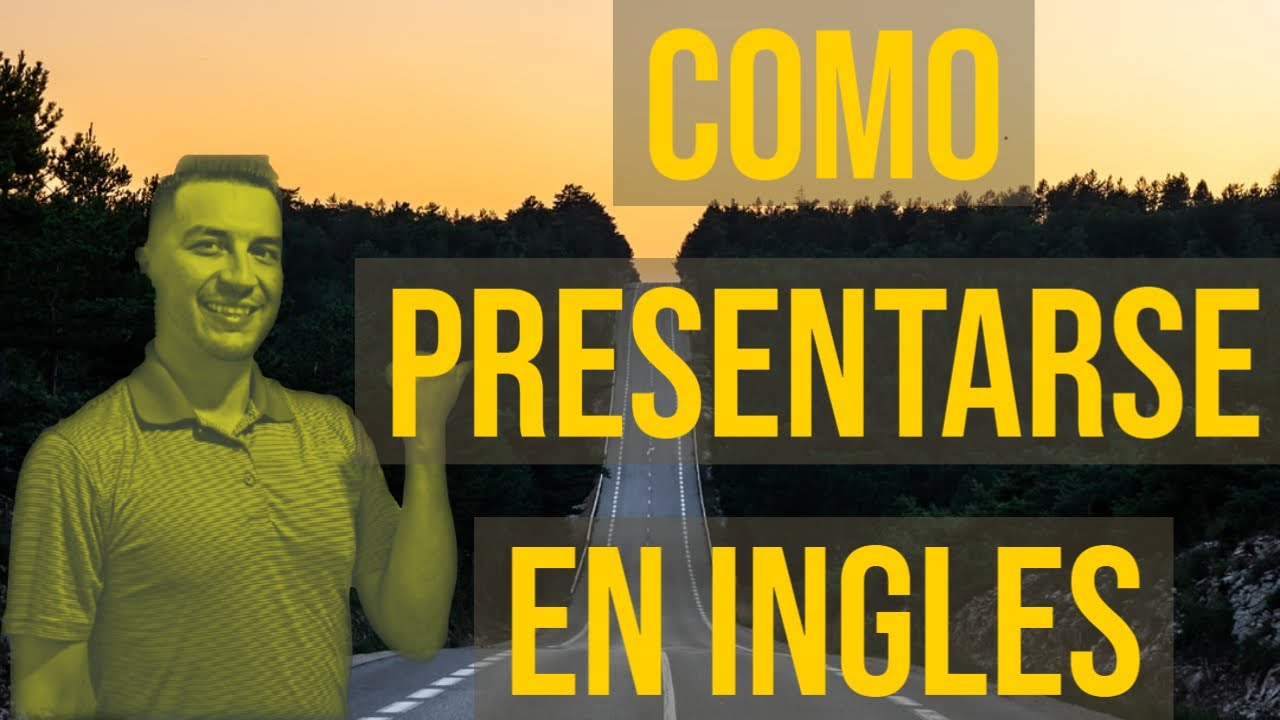 Como presentarse en ingles / Presentate en ingles con este ejercicio ...