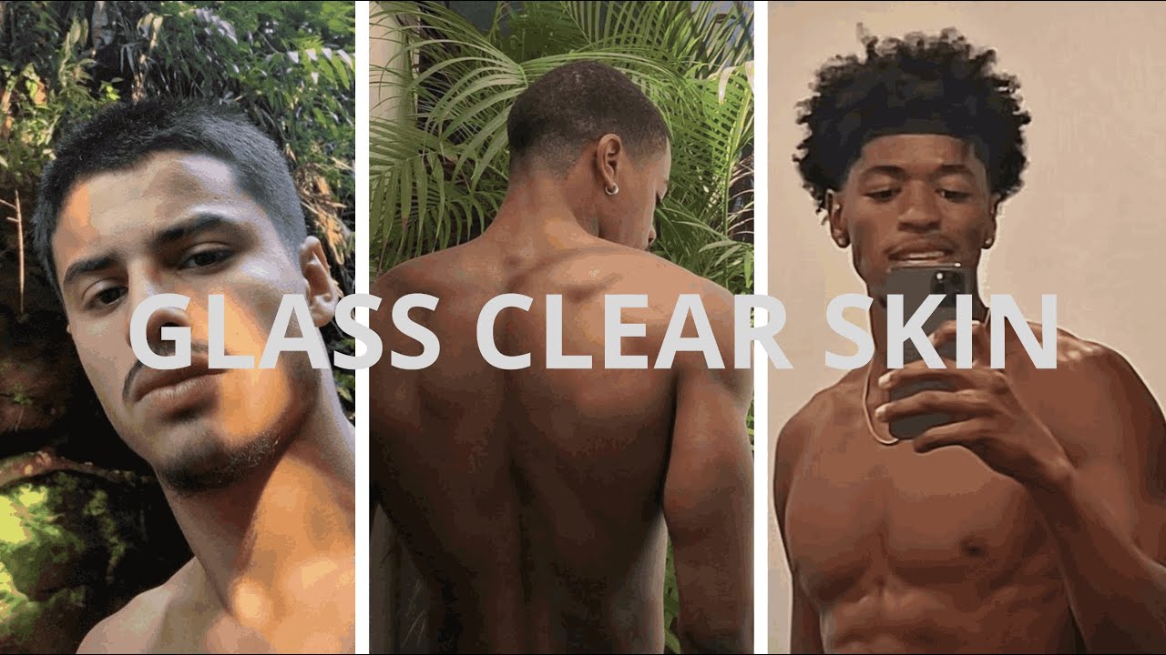 how to get glass clear skin for guys (2-3 months) - YouTube