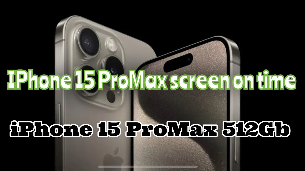 IPhone 15 ProMax screen on time - YouTube