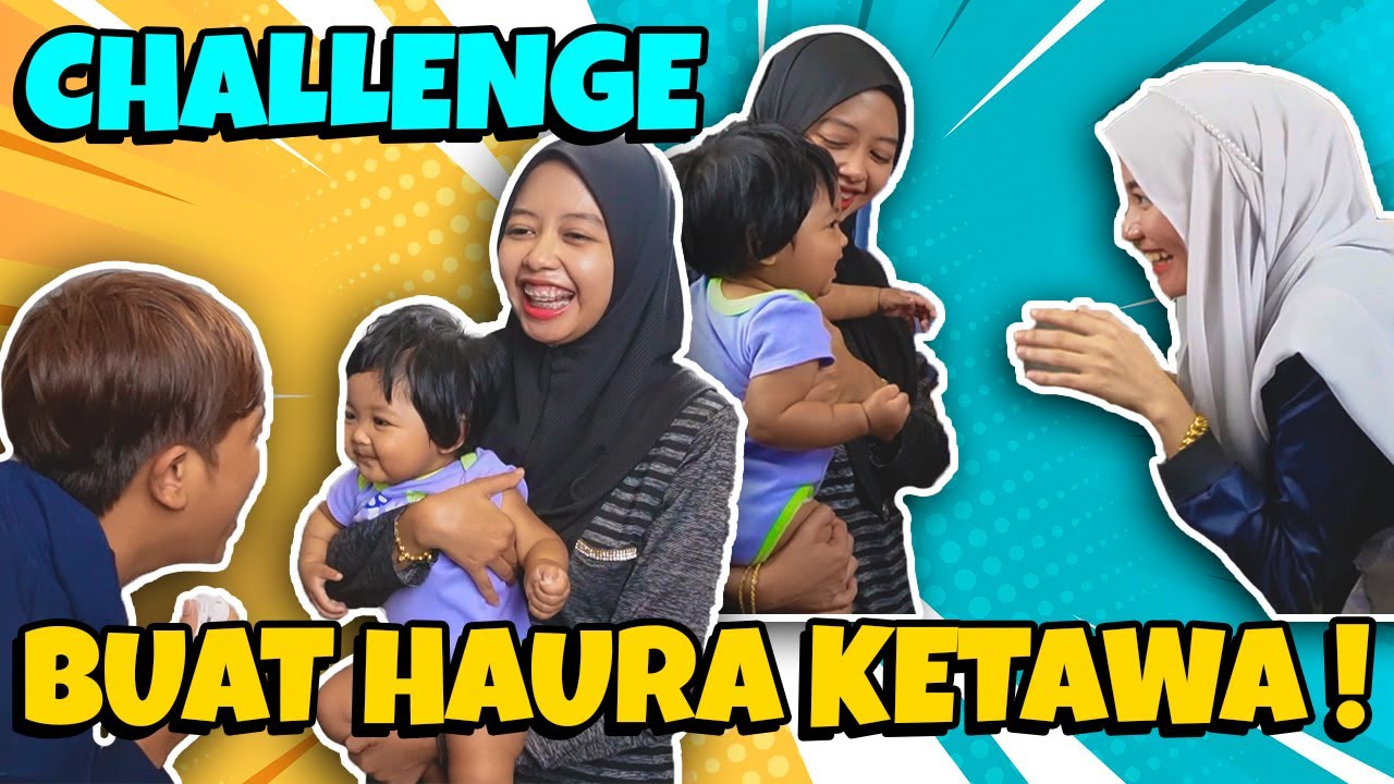 CHALLENGE BUAT HAURA KETAWA ! - YouTube