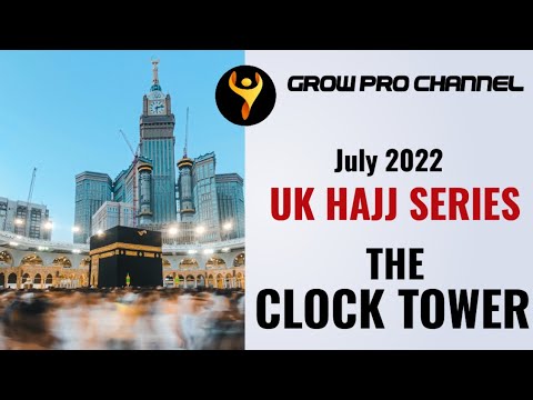 The Royal Clock Tower Mecca | Ep 4 |Hajj 2022 🕋 Series | First UK Hajj Group - YouTube