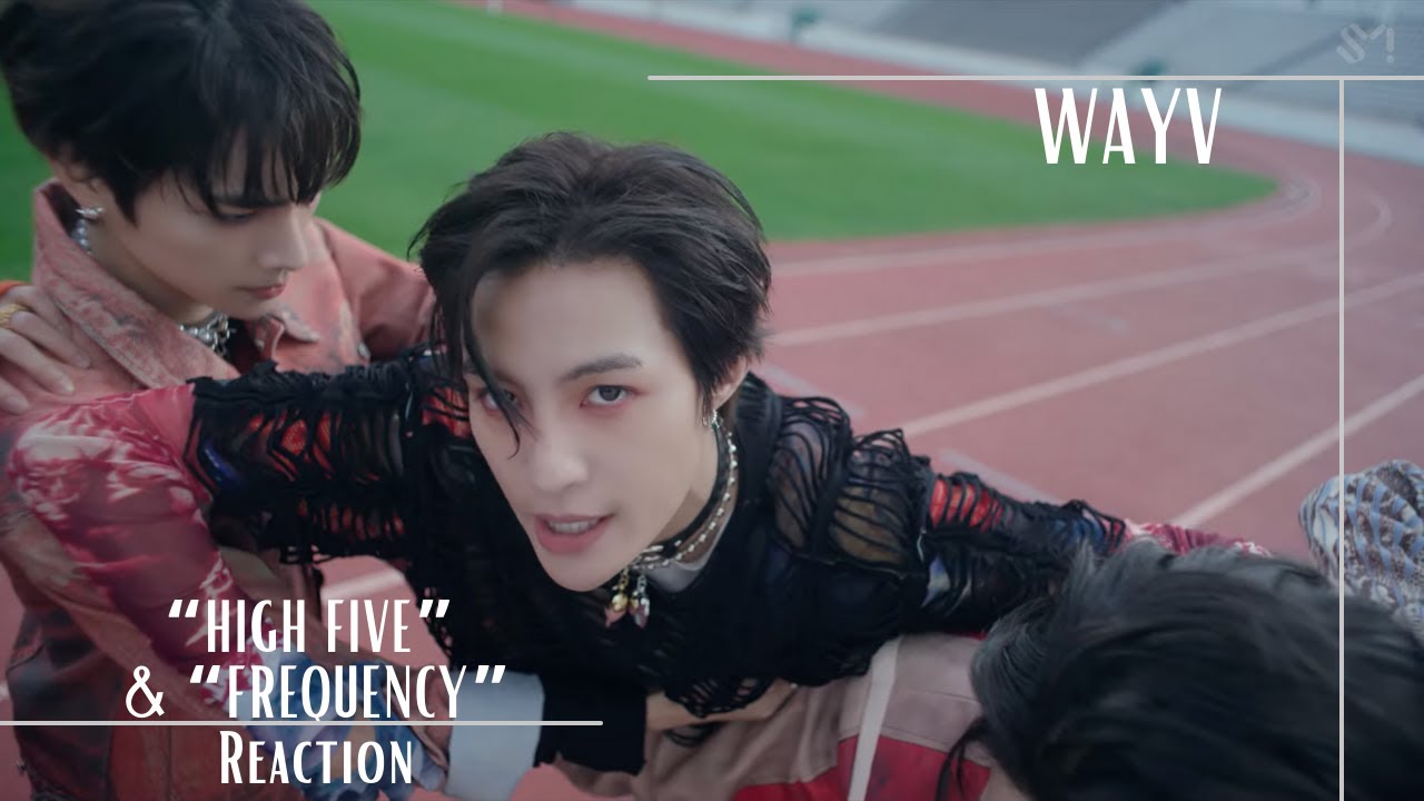 Reaction | WayV 威神V 'HIGH FIVE' & FREQUENCY (Korean Ver.)' MVs - YouTube