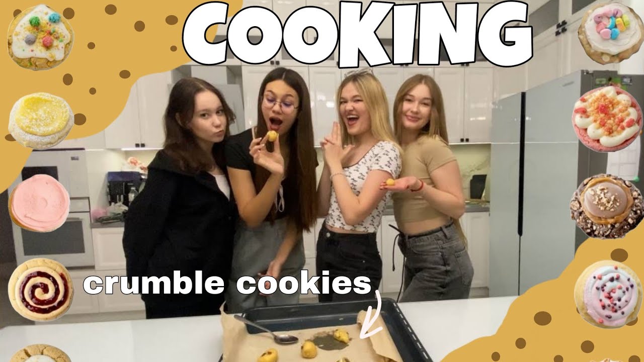 COOKING: crumble cookies 🍪 с подругами - YouTube