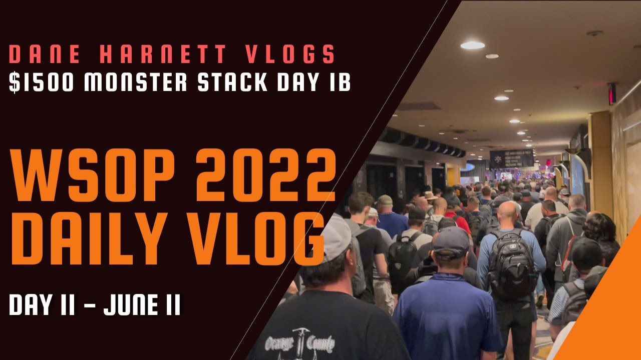 WSOP 2022 Vlog Day 11 - $1500 Monster Stack Day 1B - YouTube