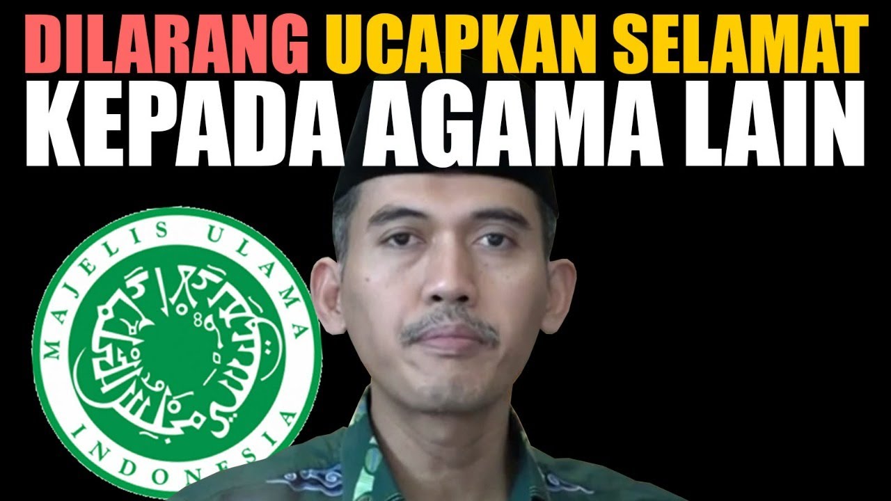 Mui Mulai Larang Muslim Ucapkan Selamat Kepada Agama Lain Youtube