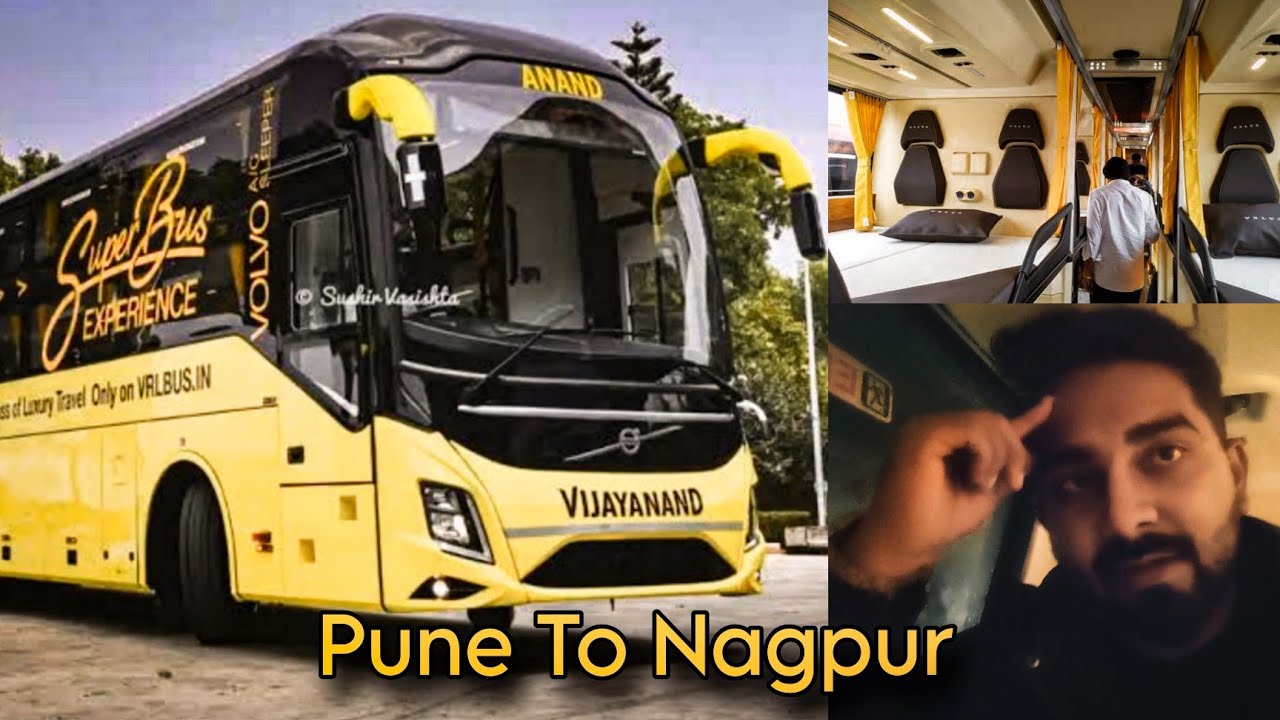 VRL Volvo 9600 Bus Journey | PUNE to NAGPUR bus journey via Samruddhi ...