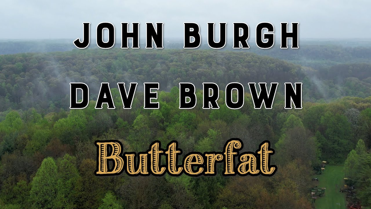 John Burgh & Dave Brown: Butterfat, May 3, 2025 - YouTube