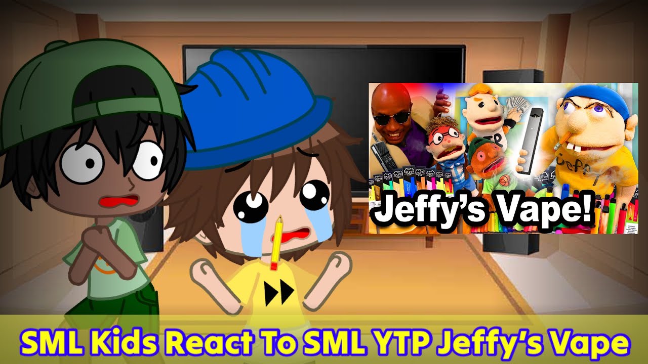 Sml Kids React To SML YTP Jeffy’s Vape - YouTube