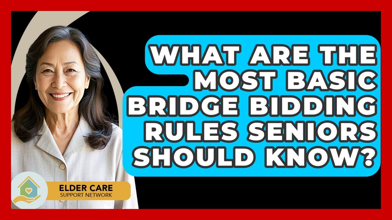 What Are The Most Basic Bridge Bidding Rules Seniors Should Know ...