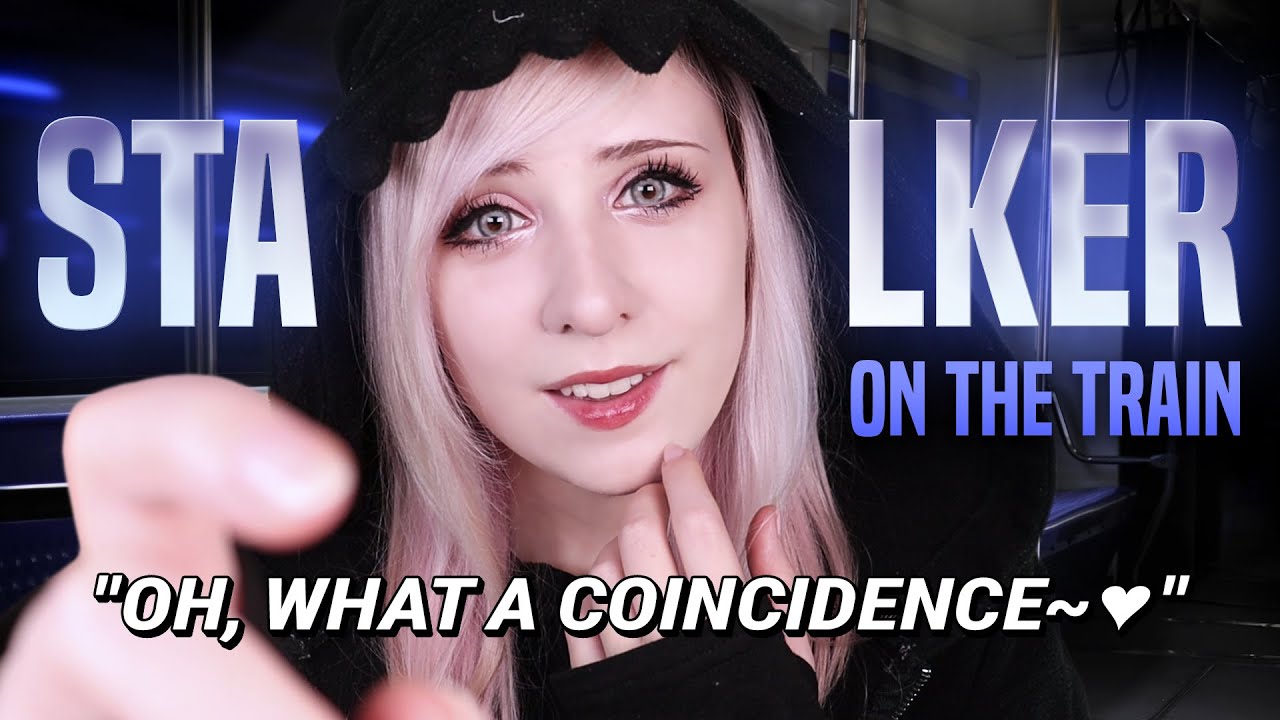 ASMR Roleplay - Stalker on the Train ~ Obsessed Girl Wants YOU! ♡ - YouTube