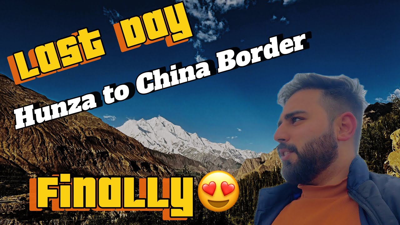 Finally Hunza to China Border Reached | From 47 Degree to -12 Degree ...