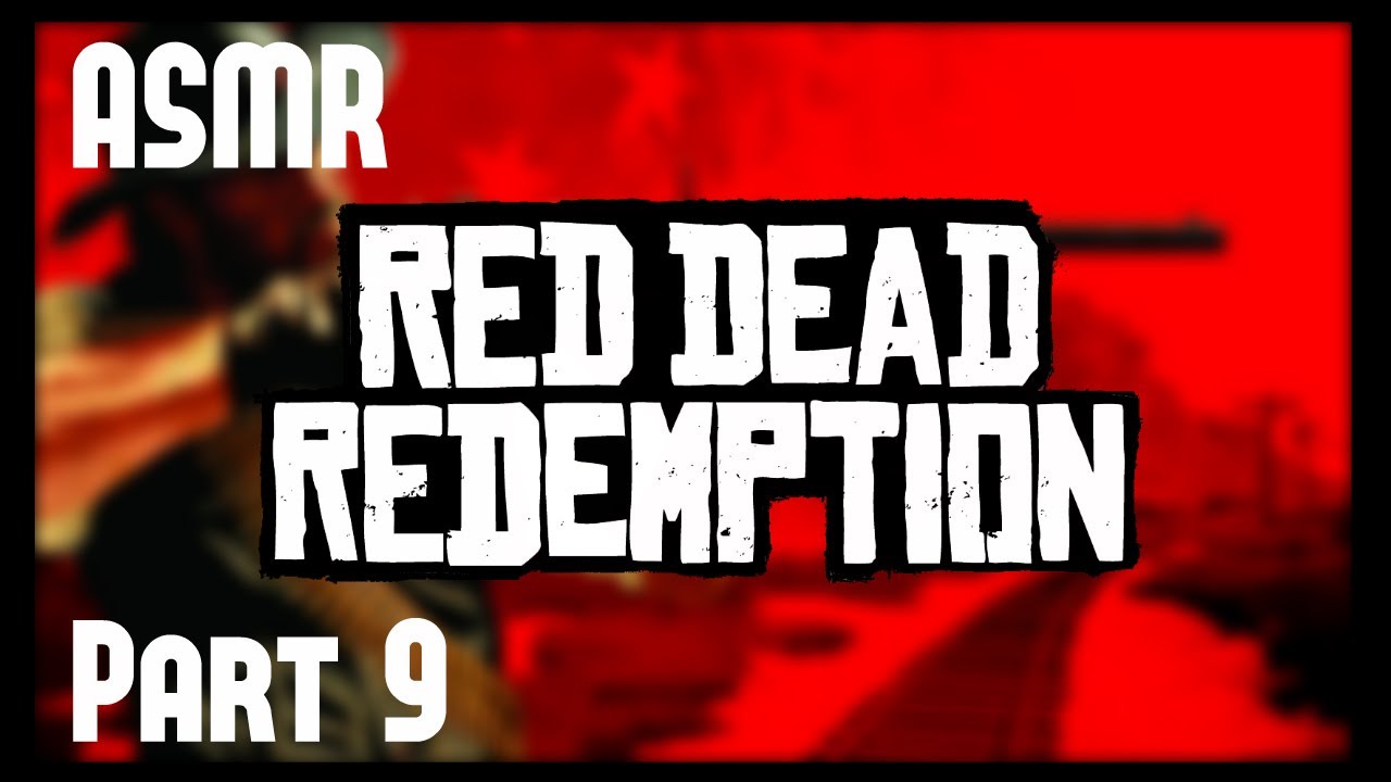 ASMR: Red Dead Redemption - Part 9 - [soft spoken] - YouTube