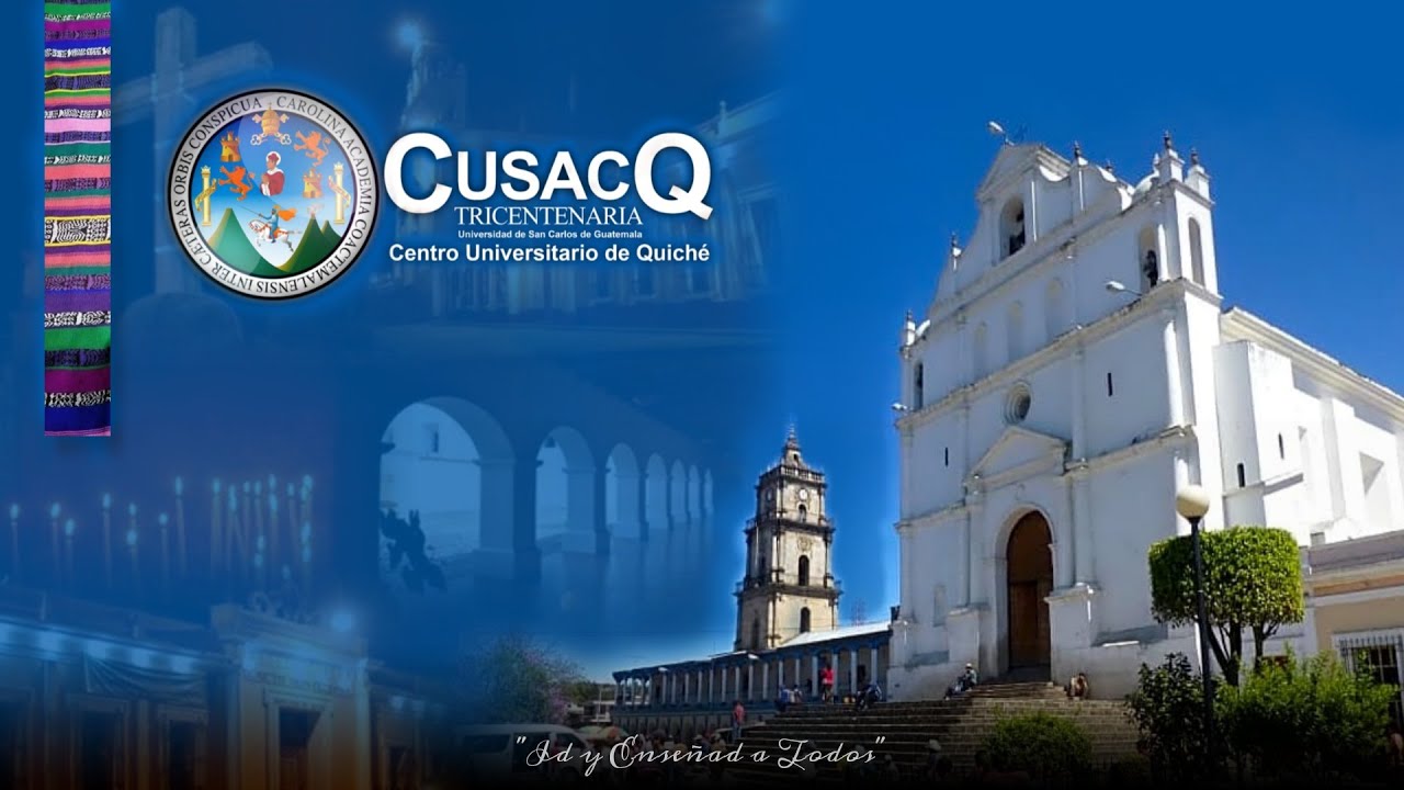 CUSACQ - Centro Univesritario de Quiché - USAC 2023 - YouTube
