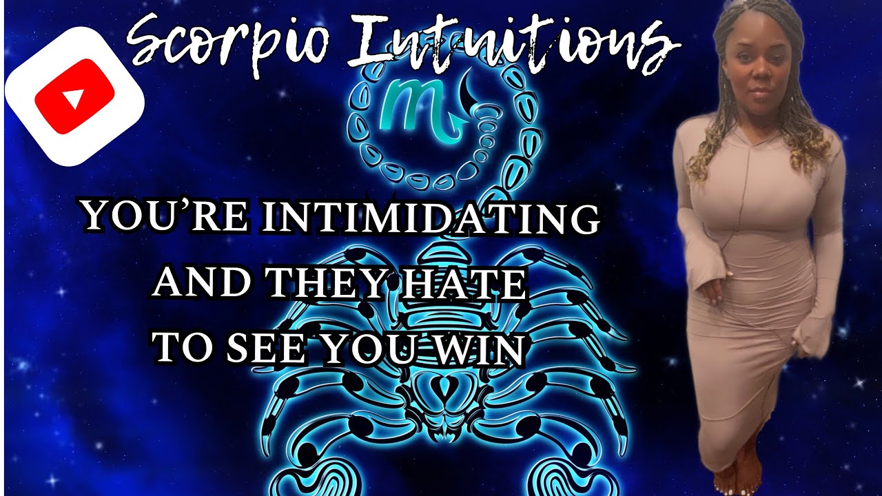 SCORPIO ♏️|(IMPORTANT MESSAGE) YOU’RE INTIMIDATE & THEY HATE TO SEE YOU ...