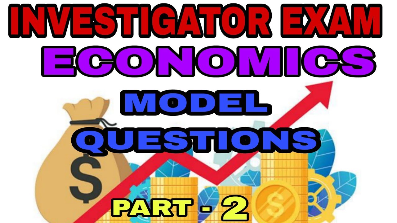INVESTIGATOR EXAM - ECONOMICS MODEL QUESTION & ANSWER #economics# ...