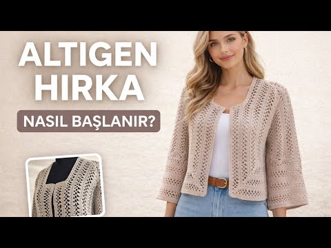 Altıgen Yazlık Hırka Nasıl Başlanır? (Adım Adım Anlatım)
