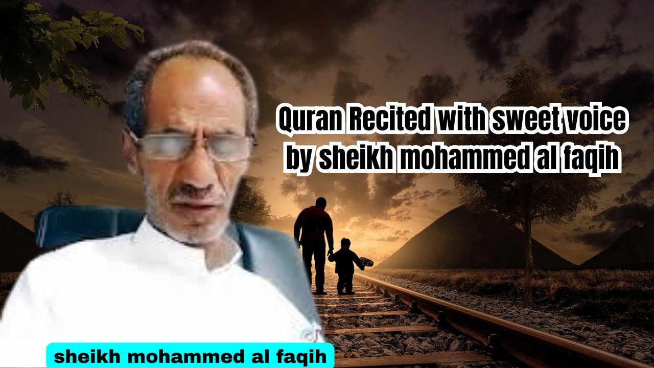 Quran Recited with sweet voice by sheikh mohammed al faqih - YouTube