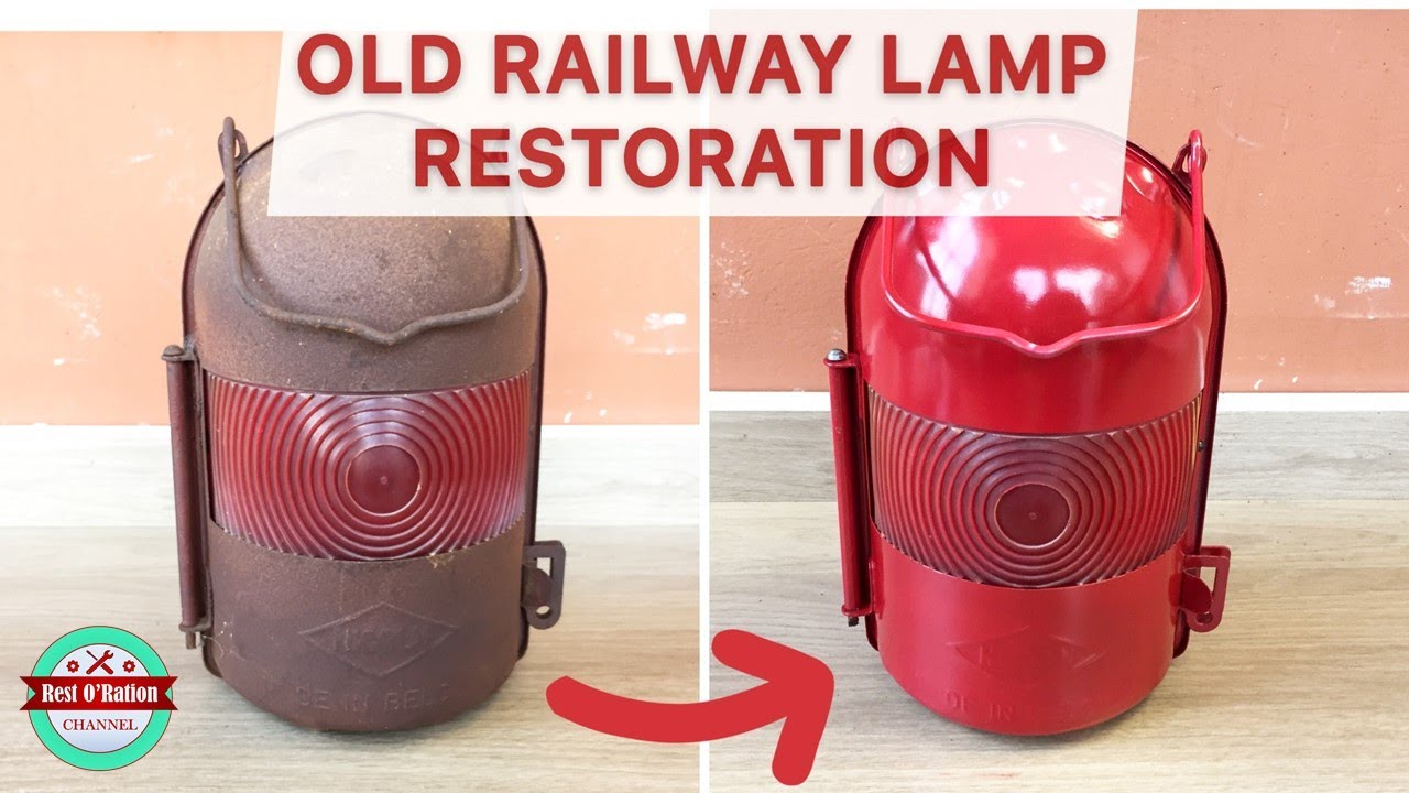 Old Railway Oil Lamp Restoration - Have a Rest O'Ration - YouTube