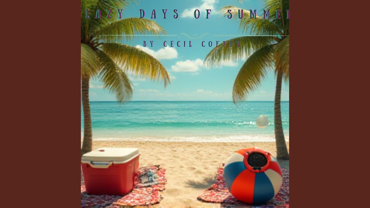 Lazy Days of Summer - YouTube