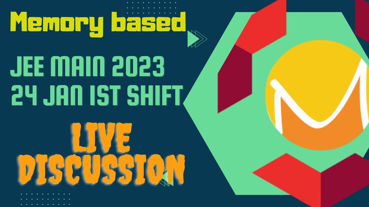 JEE MAIN 2023 24 JAN SHIFT 1 MEMORY BASED PAPER DISCUSSION IIT JEE jee-main-2023-24-jan-shift-1-memory-based-paper-discussion-iit-jee