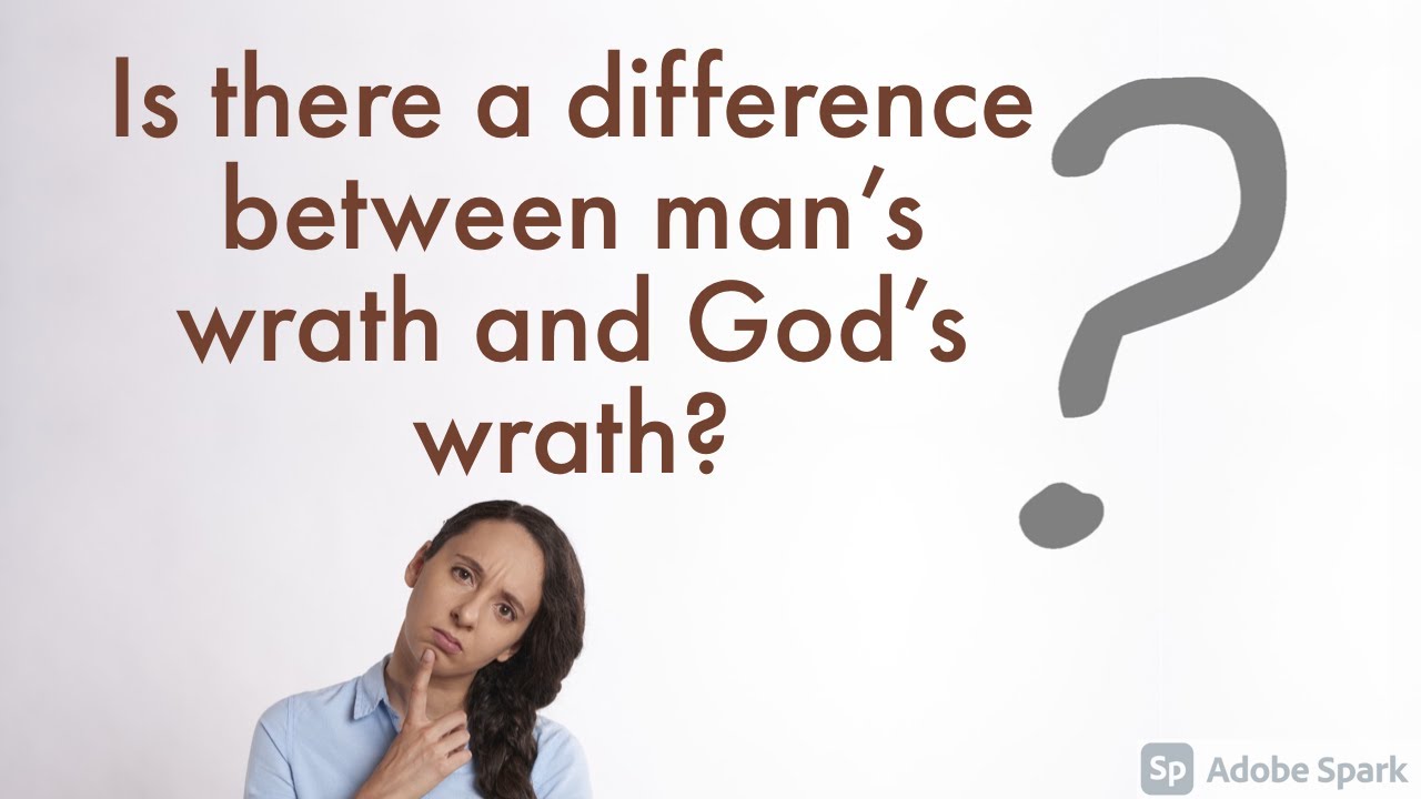 Is There a Difference Between Man's Wrath and God's Wrath? - YouTube