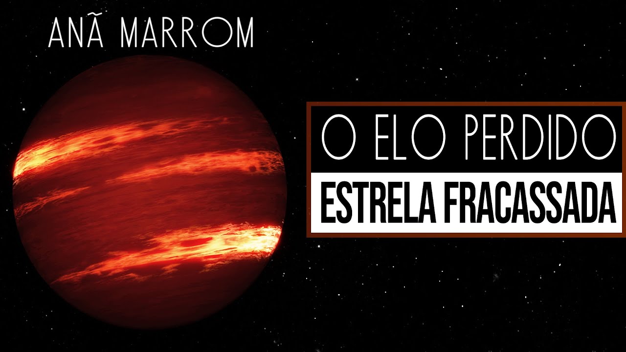 Estrela Fracassada, o Elo Perdido - Anã Marrom - YouTube
