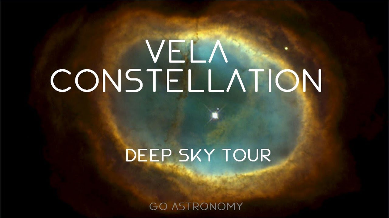 Vela Constellation Deep Sky Tour: Nebulae & Star Clusters - YouTube