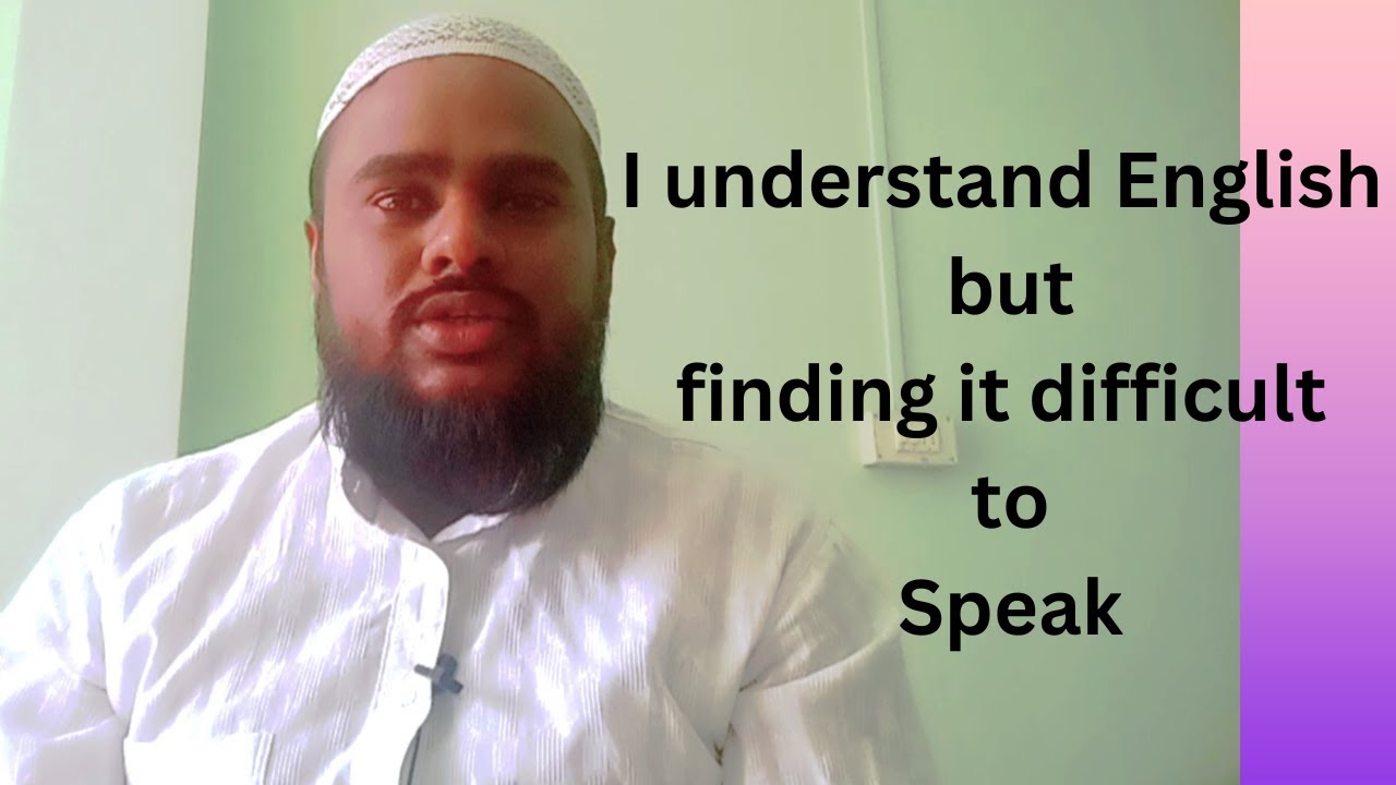 I understand English but finding it difficult to Speak| English ...