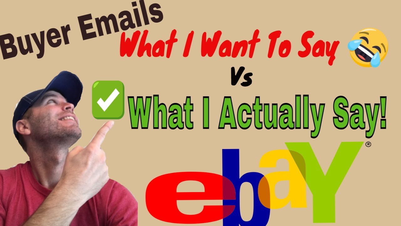 How I Respond To Ebay Buyer Messages Compared To What I'd Like To Say ...