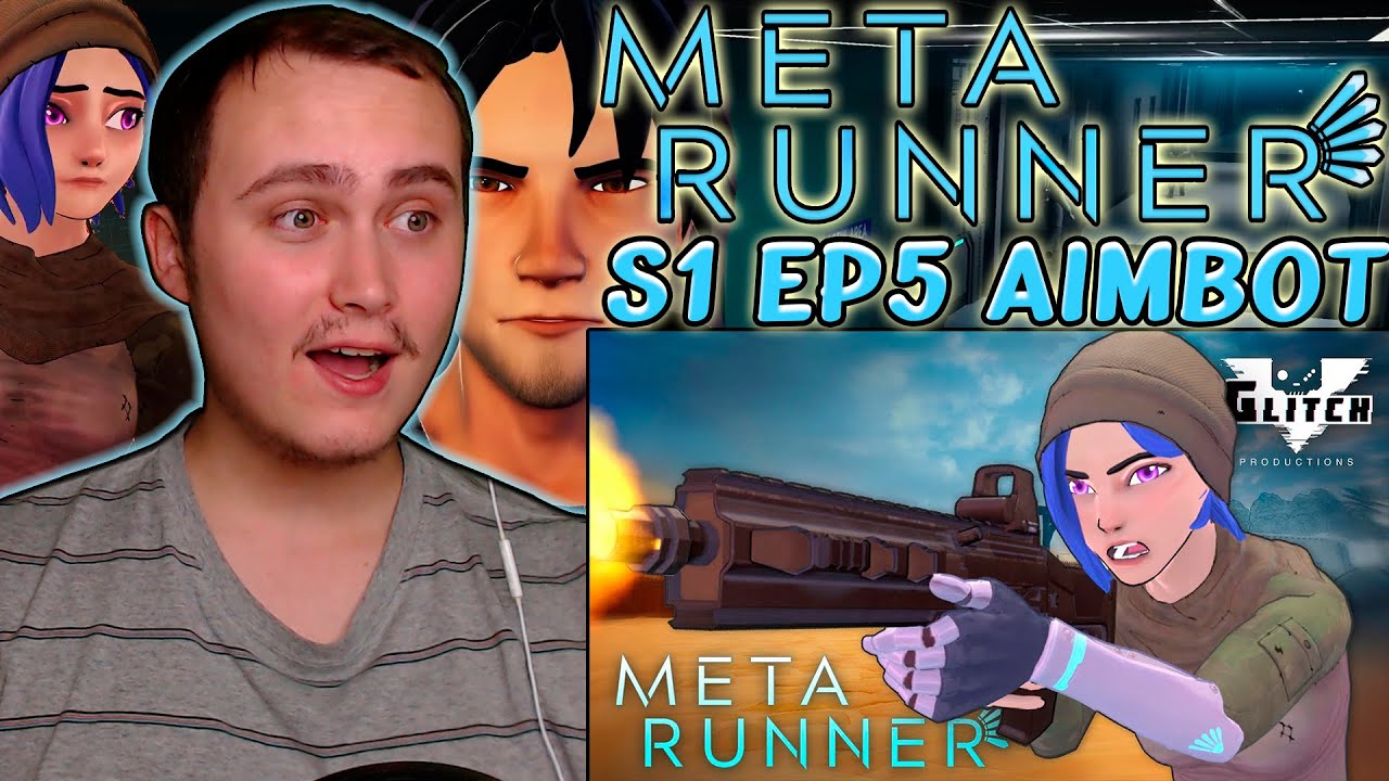 META RUNNER - Season 1 Episode 5: Aimbot Glitch Productions | Reaction ...