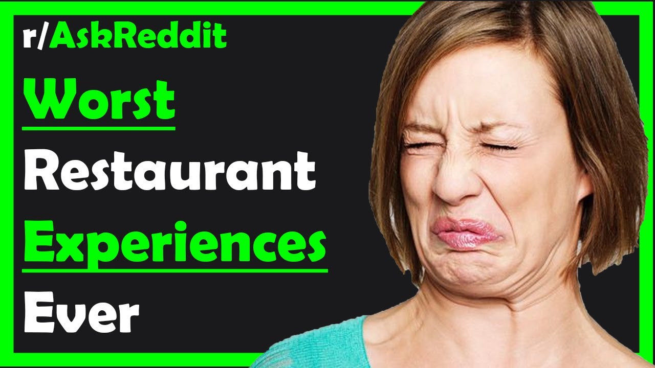 What is Your Worst Restaurant Experience? (r/AskReddit) - YouTube