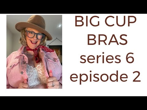 The Big Cup Bras - episode 2 - cream