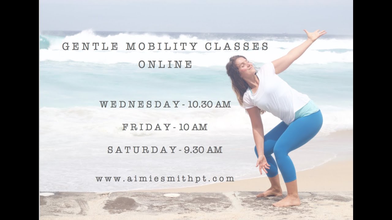 Saturday Mobility Class - Hips - 13/6/2020 - live on zoom - Aimie Smith ...