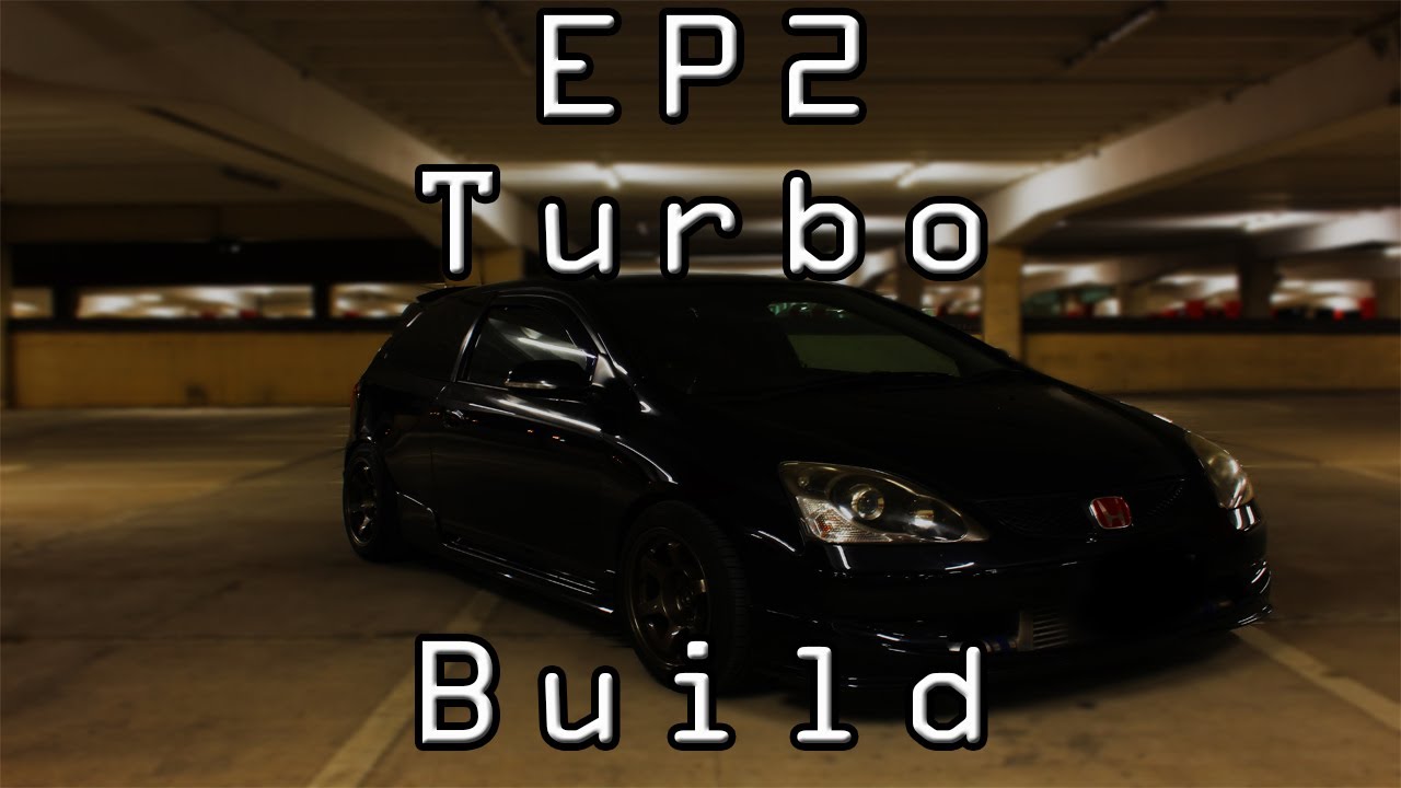 Honda Civic EP2 Turbo build. - YouTube