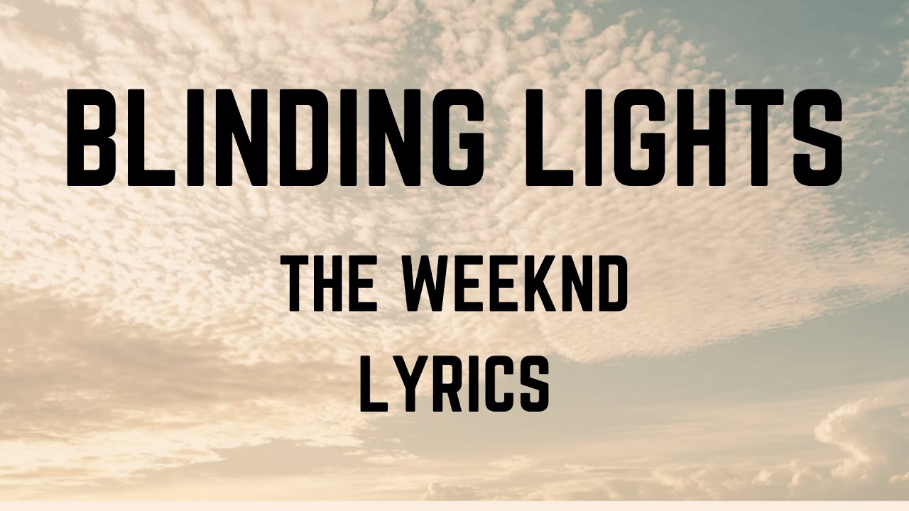 The Weeknd - Blinding Lights (Lyrics) - YouTube
