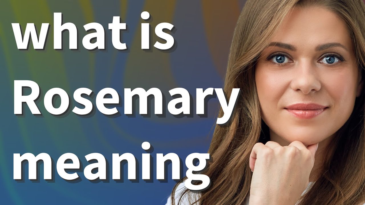 Rosemary | meaning of Rosemary - YouTube