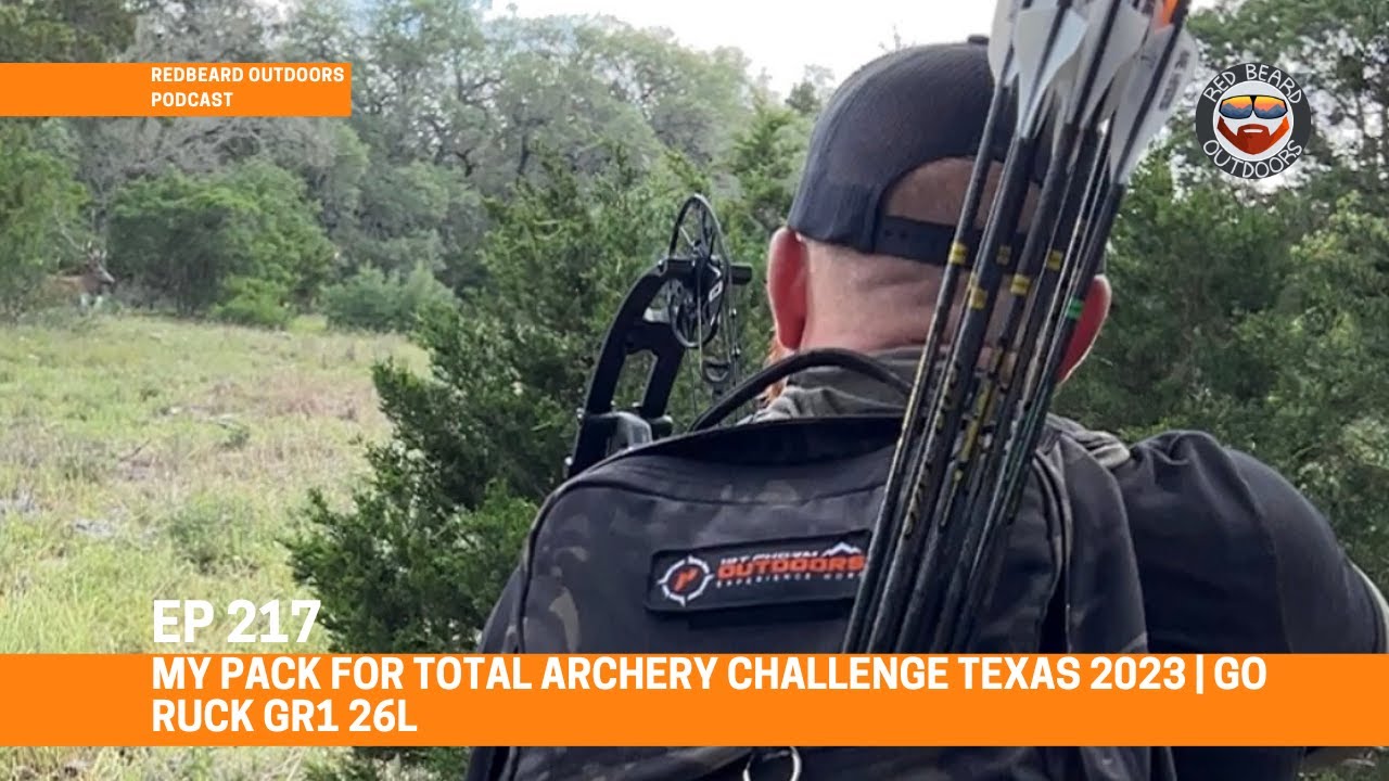 217. My Pack for Total Archery Challenge Texas 2023 | Go Ruck GR1 26L ...