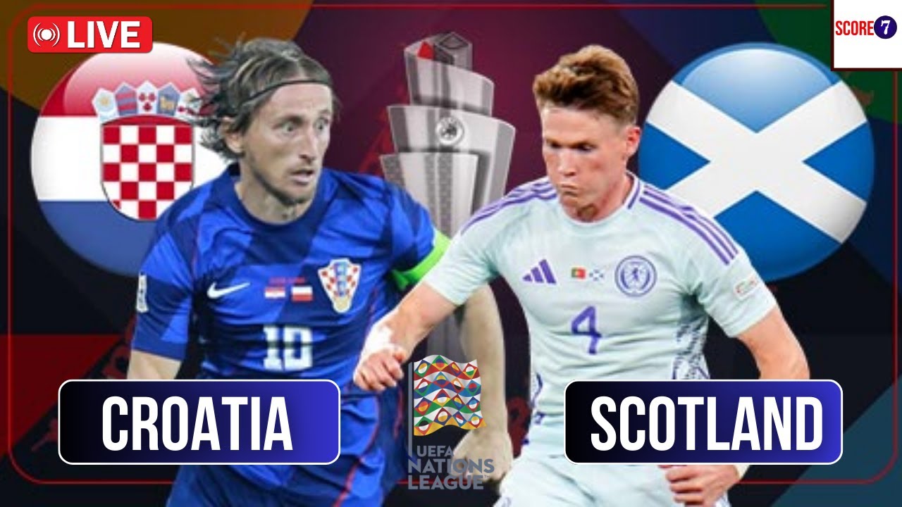 CROATIA vs SCOTLAND | Nations League Football Match Live Score Updates ...