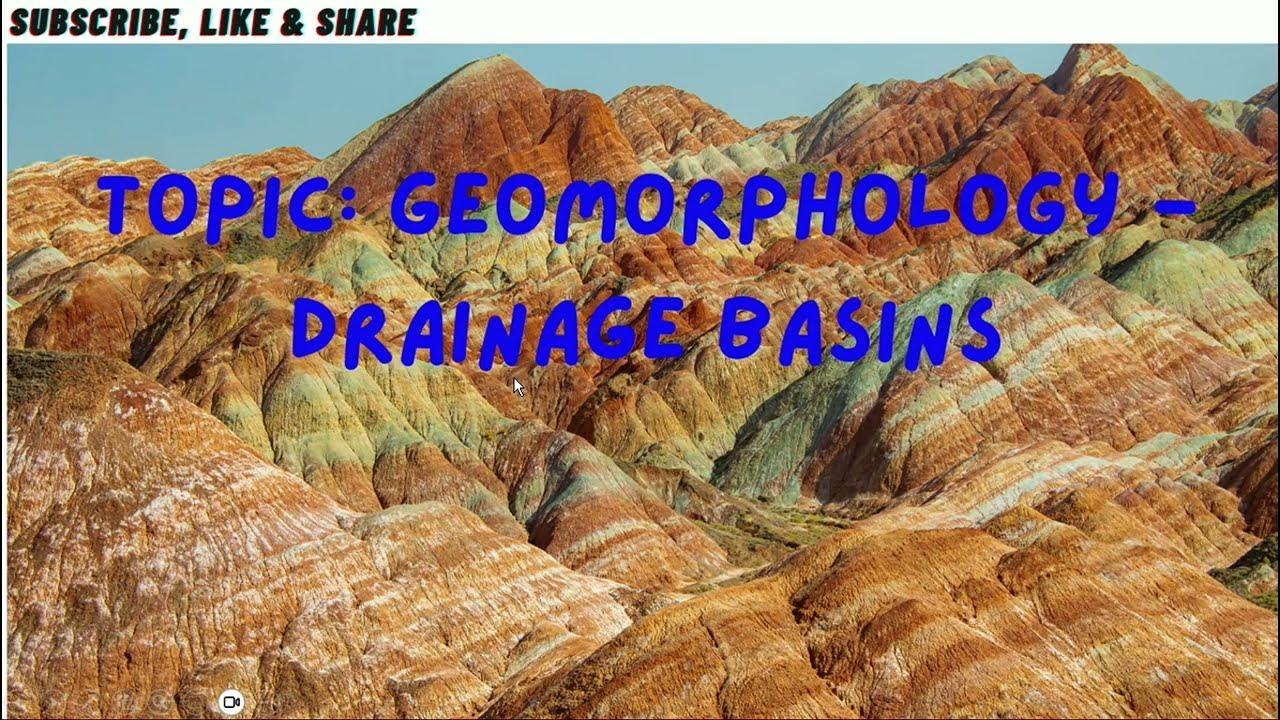 Geography Geomorphology: Drainage basins| River systems| Catchment area ...