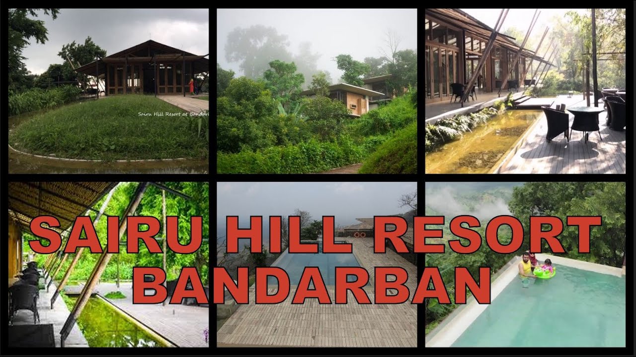 Sairu Hill Resort Tour in 5min || BandarBan. - YouTube