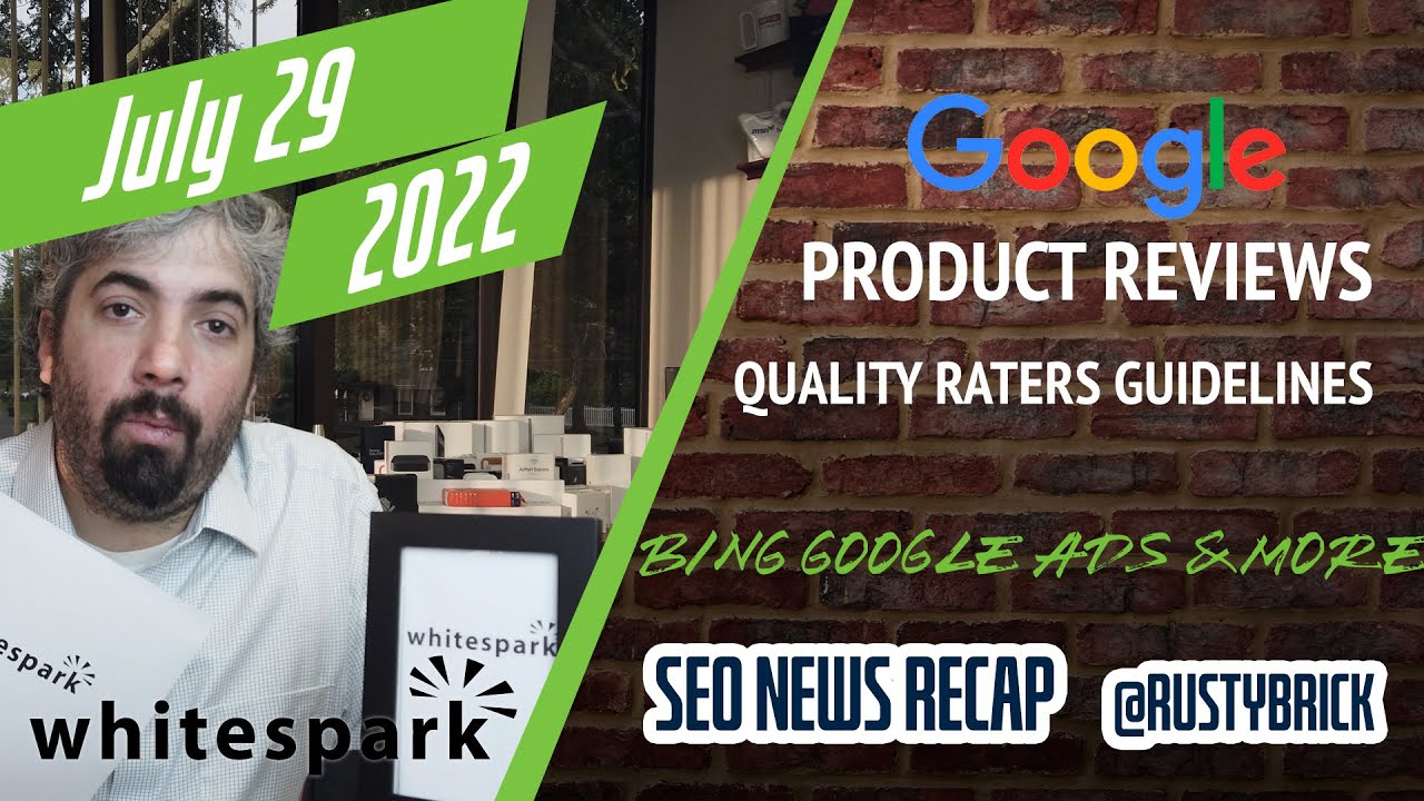 July Google Product Reviews, Quality Raters Guidelines, Things To Know ...