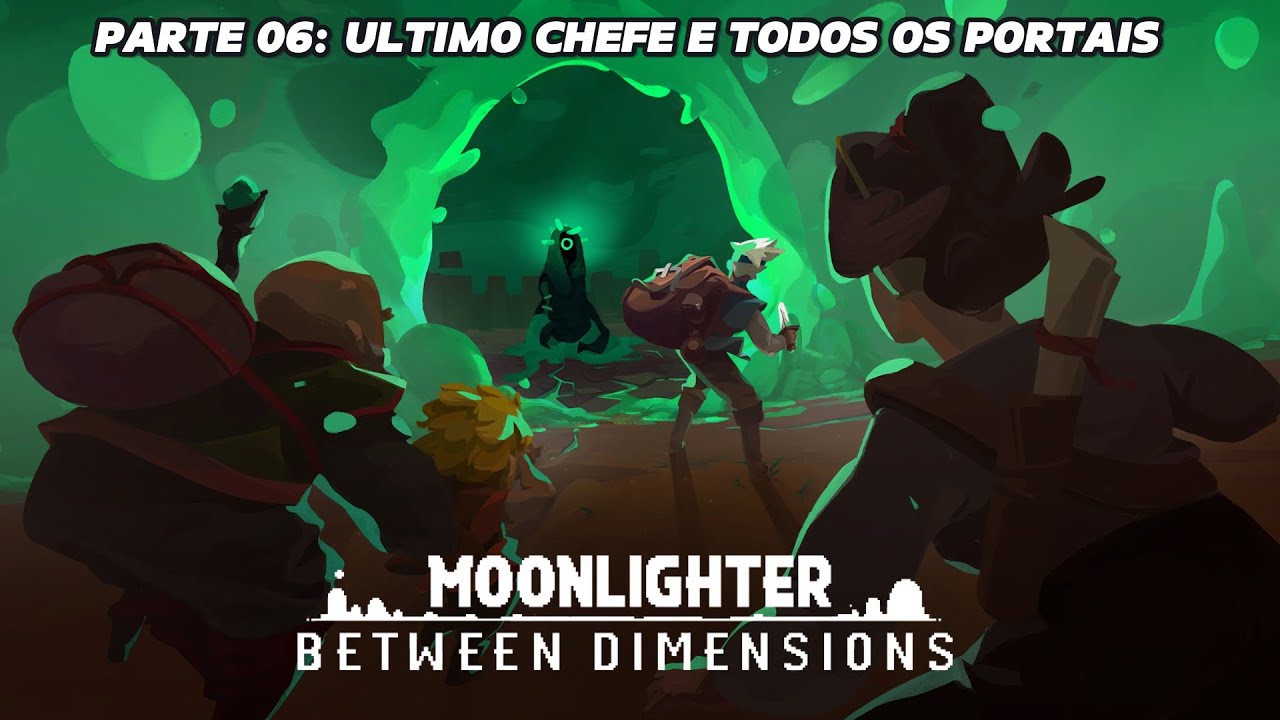 DESCOBRINDO O GRANDE CHEFE - MOONLIGHTER BETWEEN DIMENSIONS (06) - YouTube